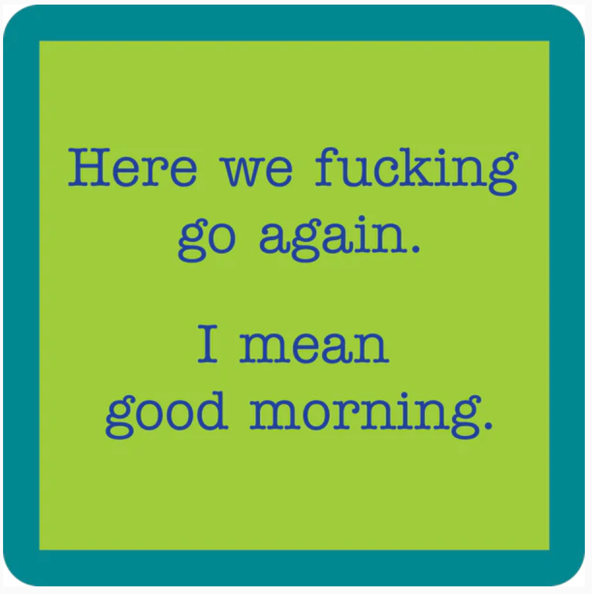 "Good Morning" Coaster – District23